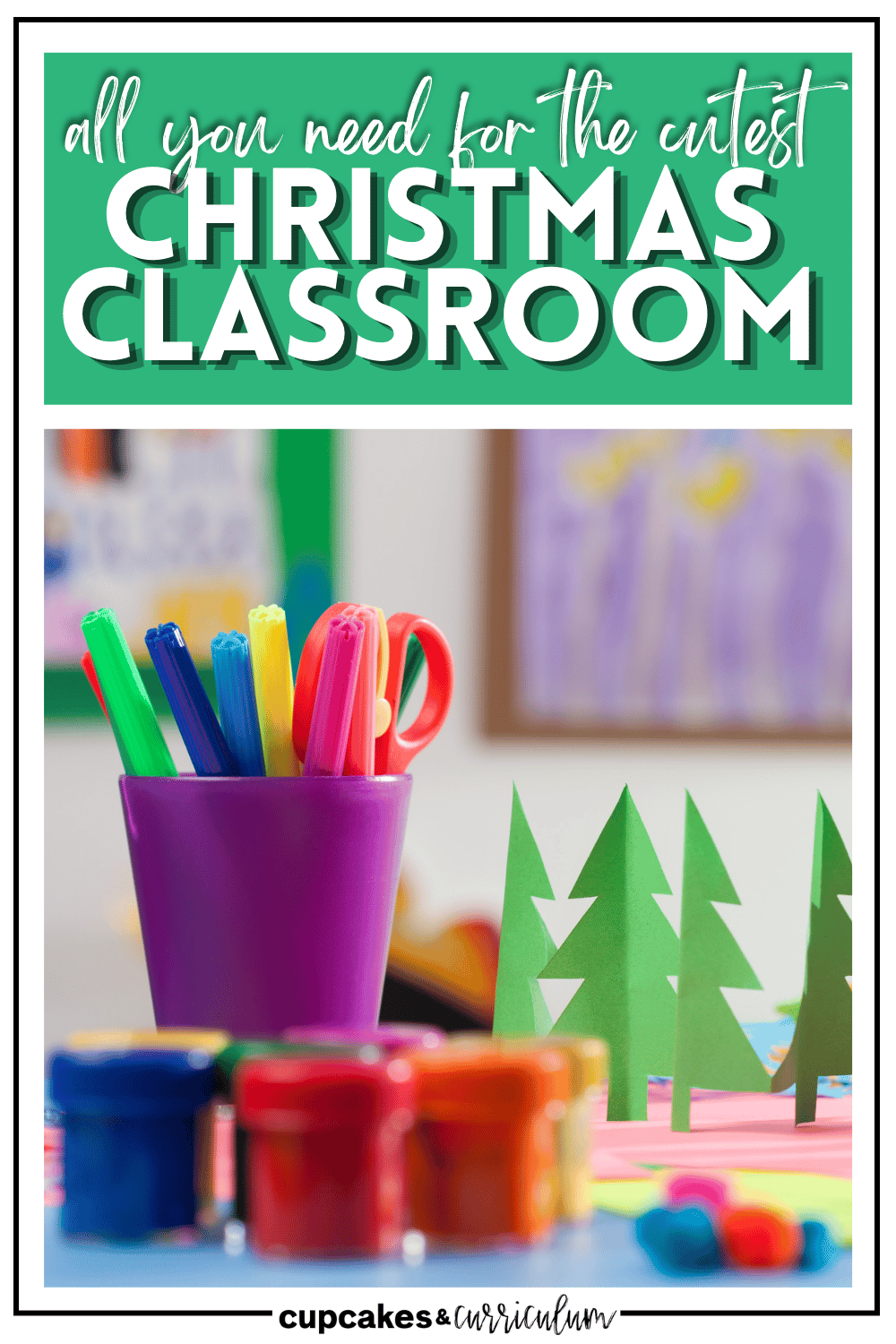 All You Need for the Cutest Classroom This Christmas • Cupcakes ...